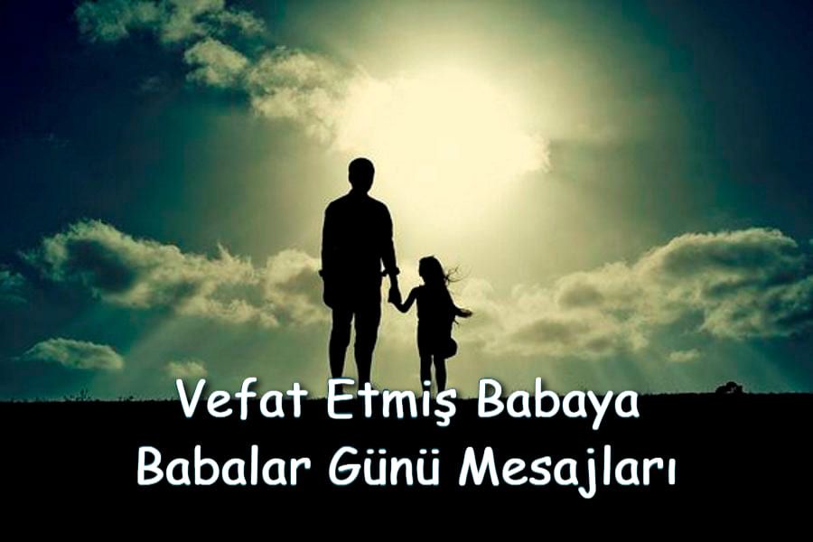 Vefat Etmiş Babaya Babalar Günü Mesajları » wpdurum.com